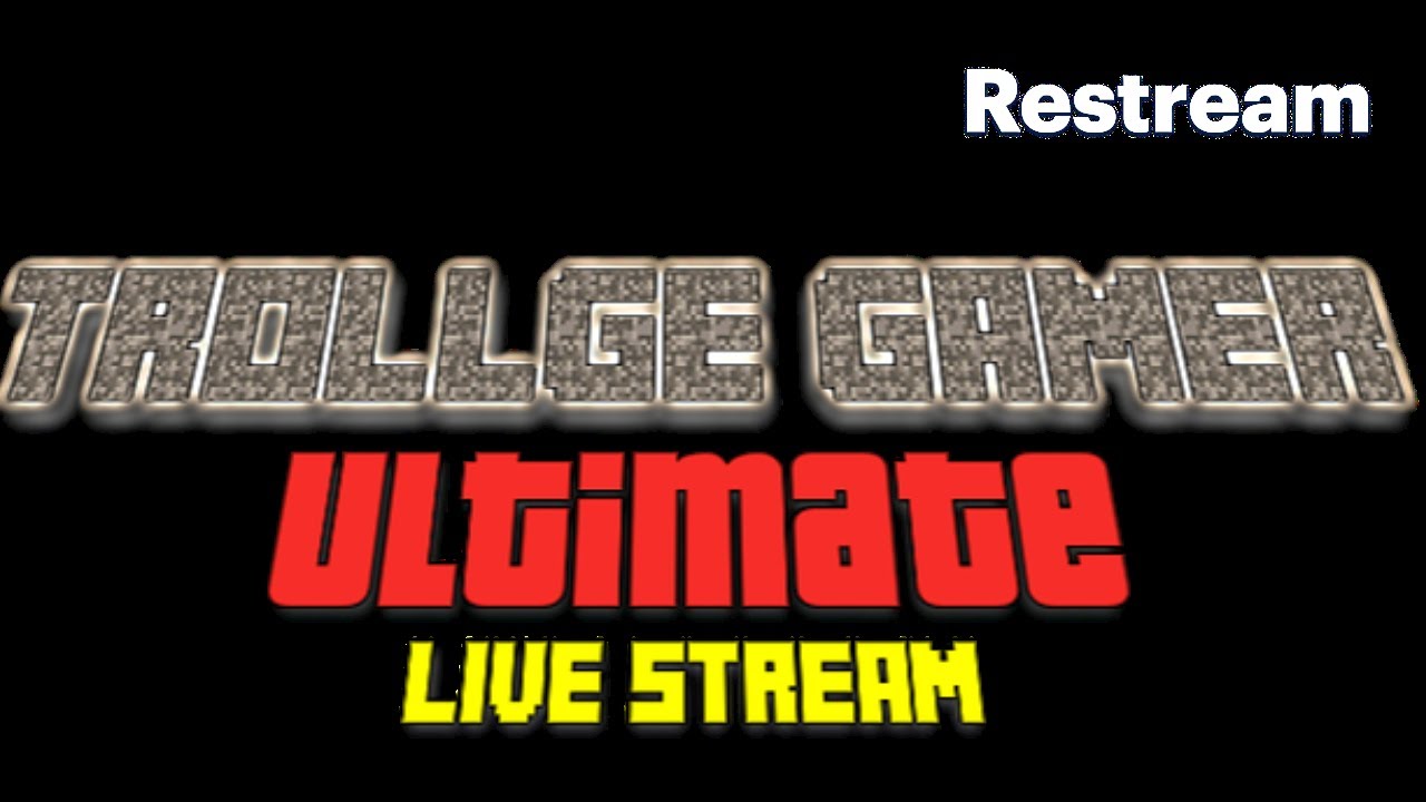 Trollge gamer ultimate live stream - YouTube