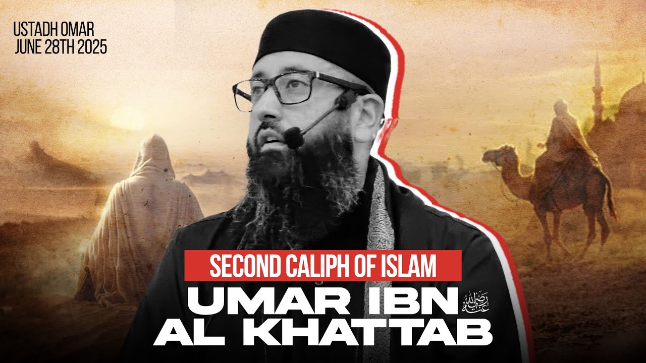 Umar Ibn Khattab - 2nd Caliph of Islam | Ustadh Omar | Mecca Islamic ...