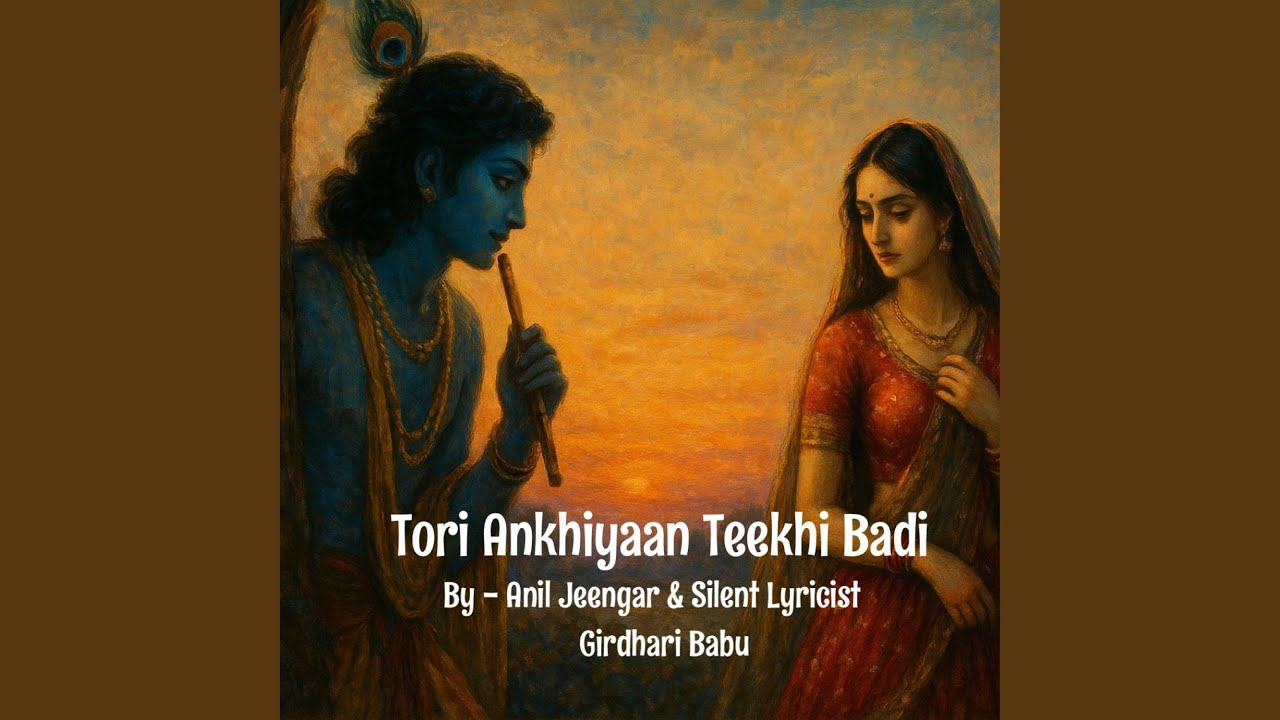 Tori Ankhiyaa Teekhi Badi re (feat. Silent Lyricist & Girdhari Babu ...