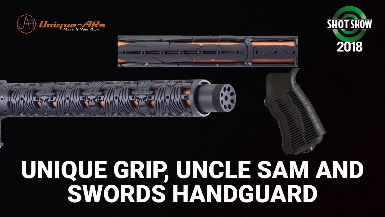 Unique ARs Unique Grip, Uncle Sam & Swords Handguard - SHOT Show 2018 ...
