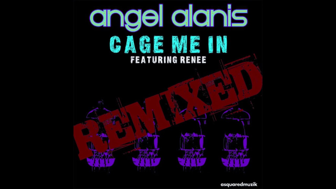 Angel Alanis feat.Renee - Cage me in(Sebastien Leger remix) - YouTube