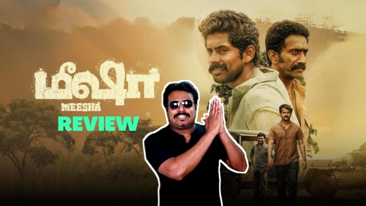 Meesha Malayalam Movie Review in Tamil by Filmi craft Arun | Kathir ...