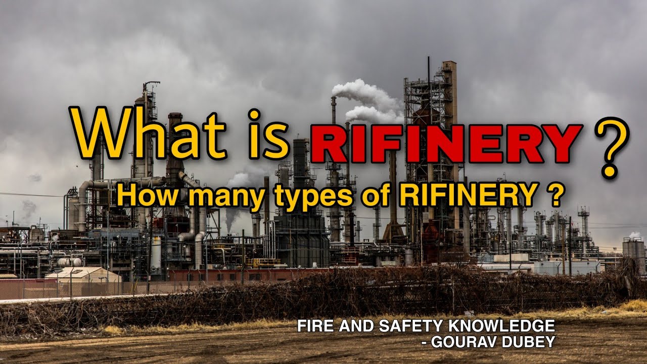 What is Refinery ? How many types of RIFINERY ? - YouTube