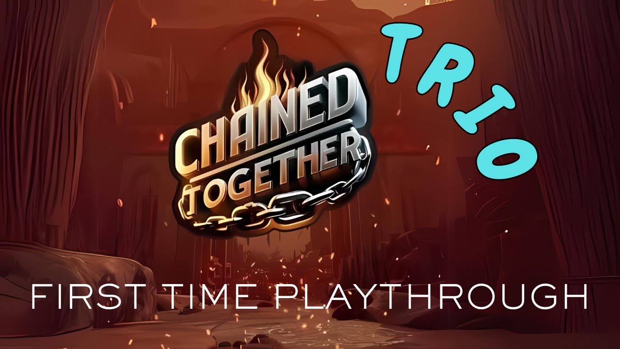 Can The Three Of Us Get Past 1 Level? | Chained Together - YouTube