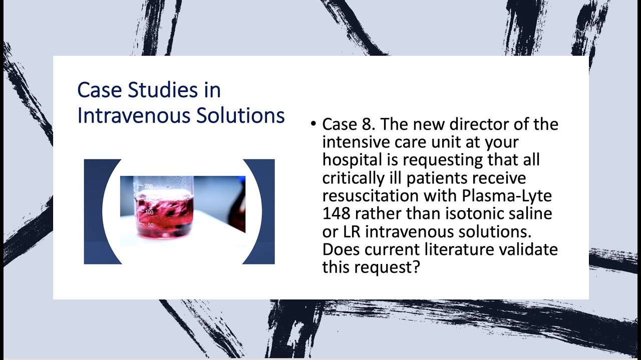 Intravenous Fluids: Part 5. Case Studies in Intravenous Solutions - YouTube