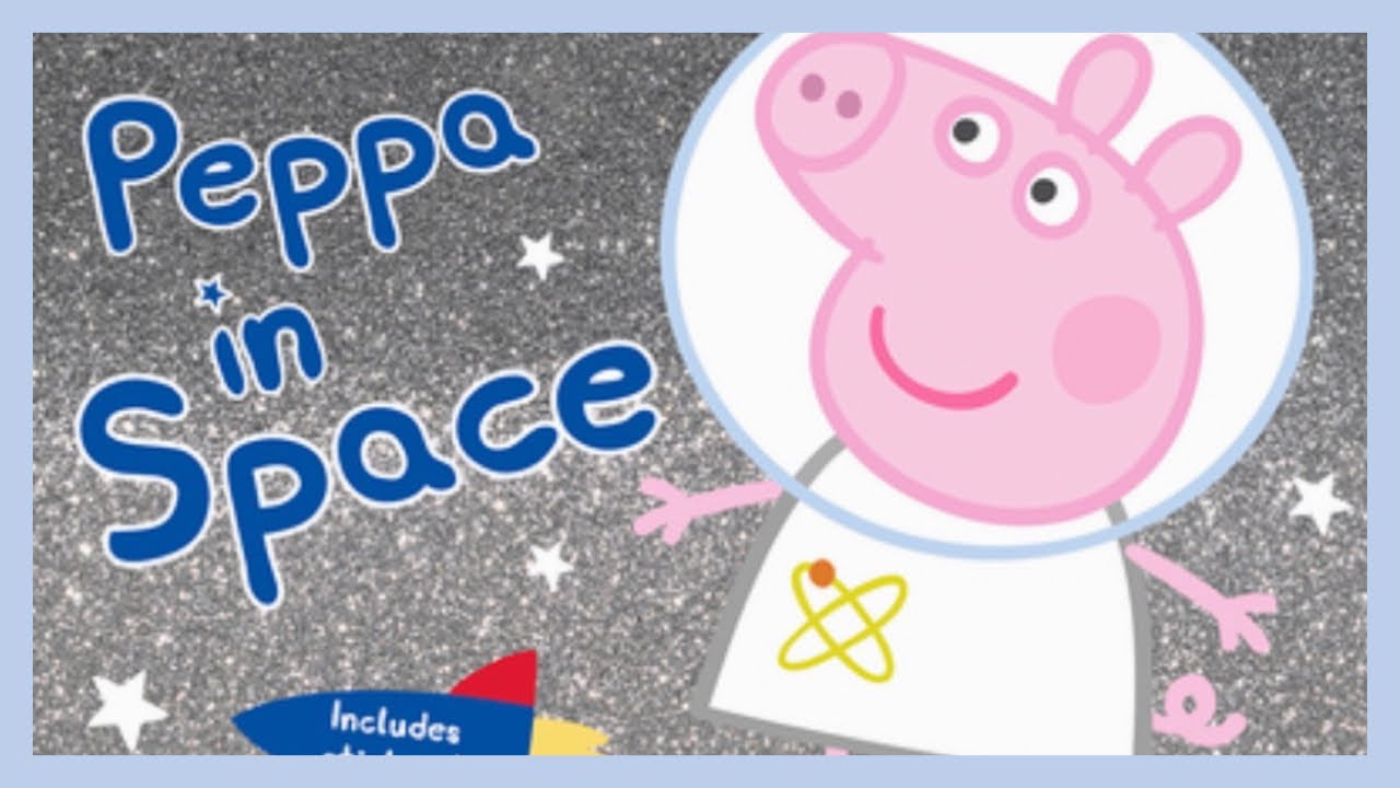 Peppa Pig Peppa in Space | Kids Book Read Aloud - YouTube