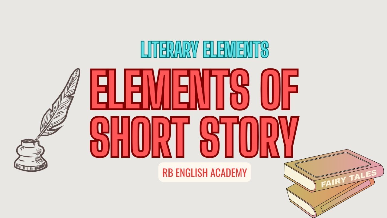 Elements Of Short Stories Literary Elements rbenglishacademy2399 elements-of-short-stories-literary-elements-rbenglishacademy2399