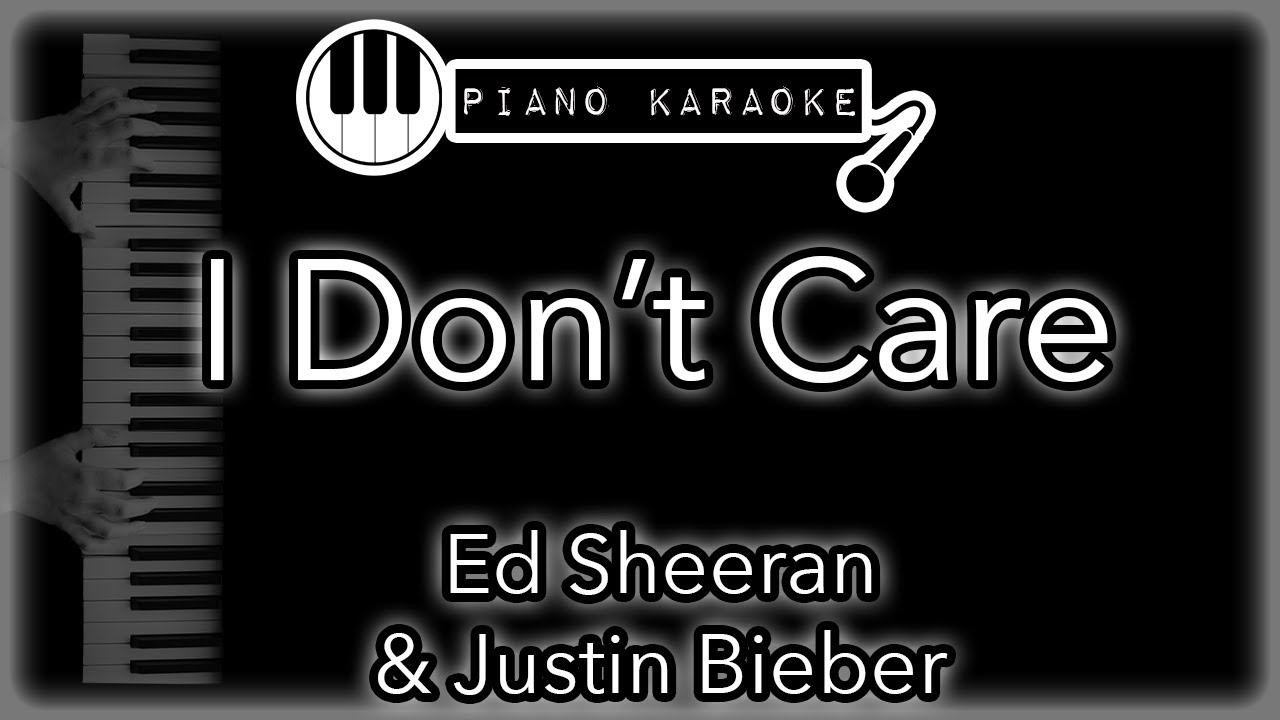 I Don’t Care - Ed Sheeran & Justin Bieber - Piano Karaoke Instrumental ...