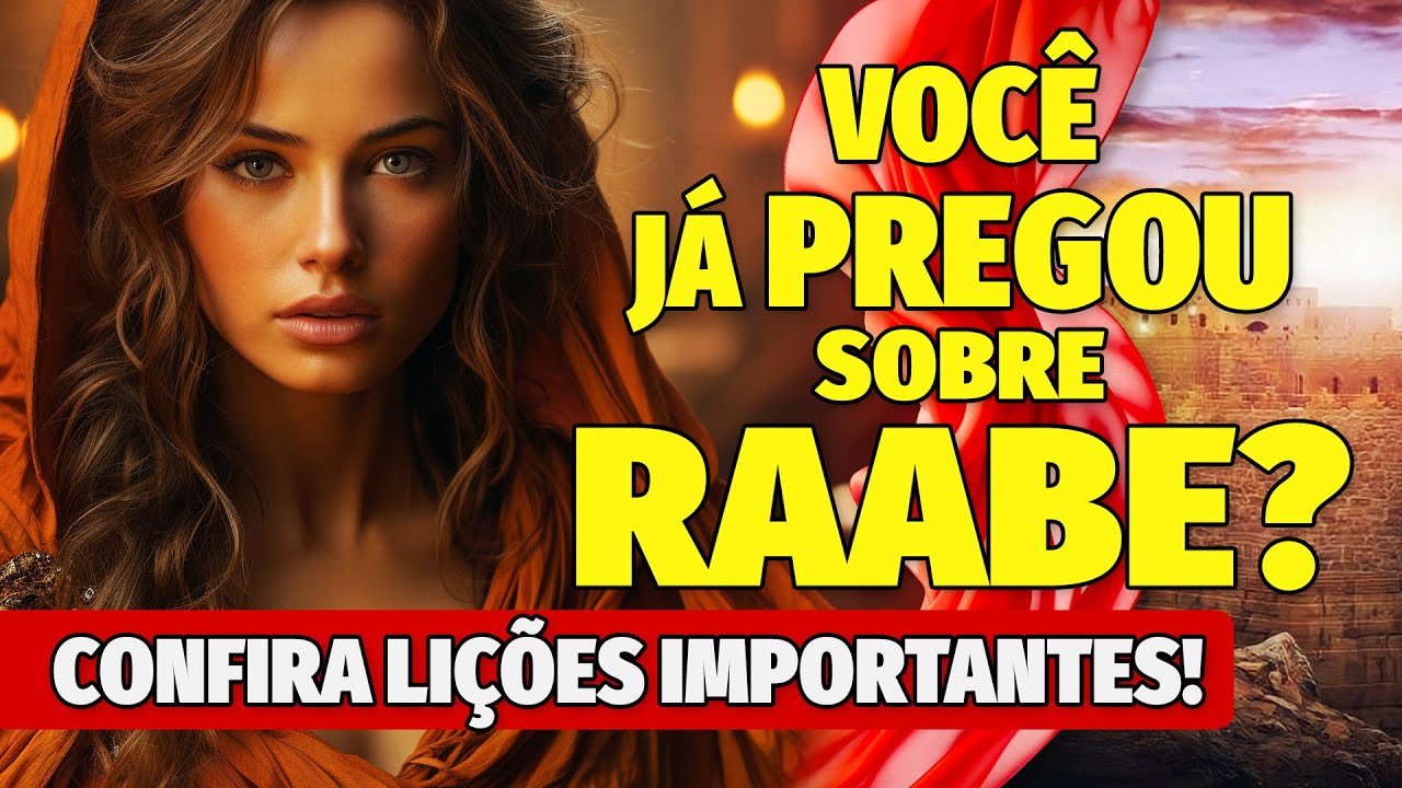 Quais Segredos Existem na Passagem sobre RAABE? Descubra e Pregue Você ...
