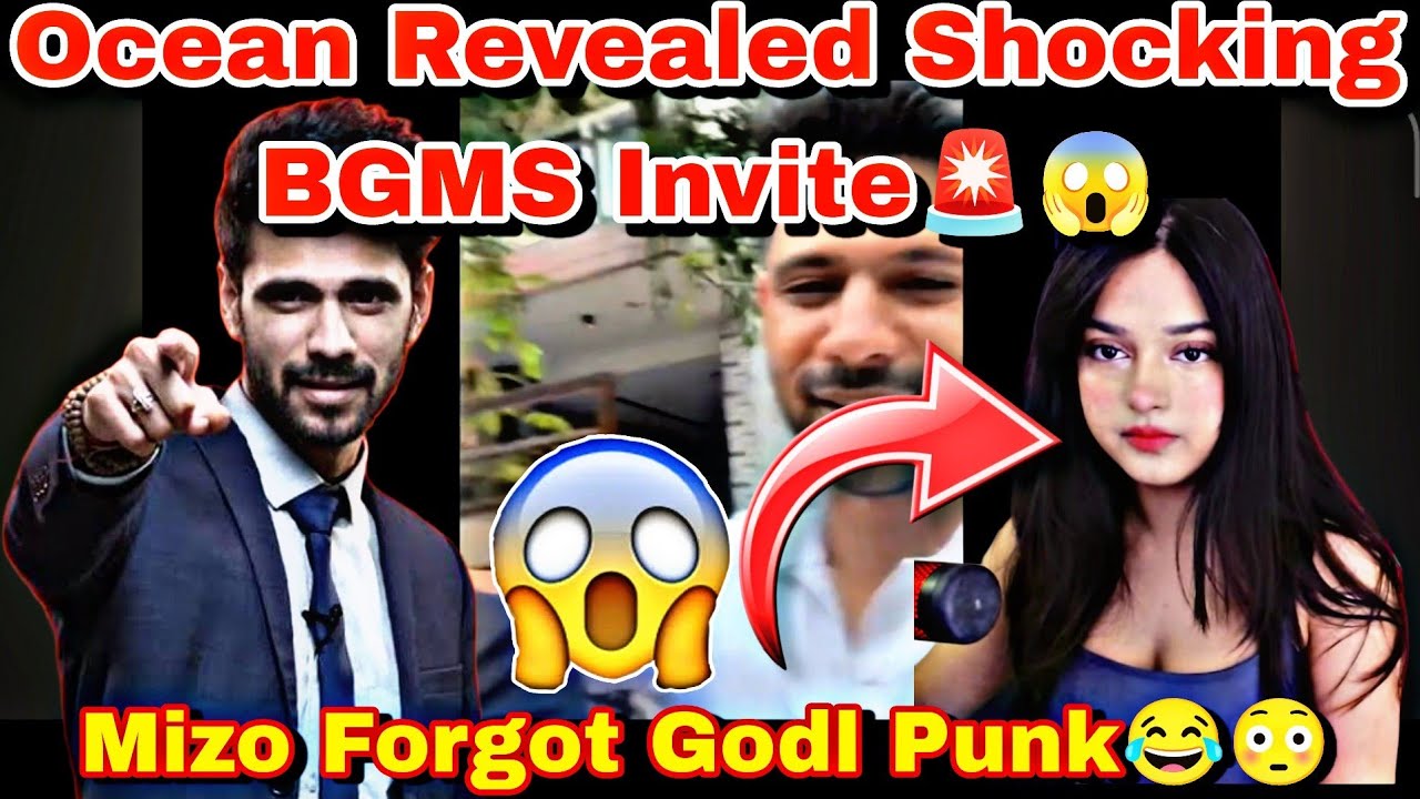 Ocean Revealed Shocking BGMS Invite🥵🚨 | Mizo Forgot Godl Punk😳 | Fan ...