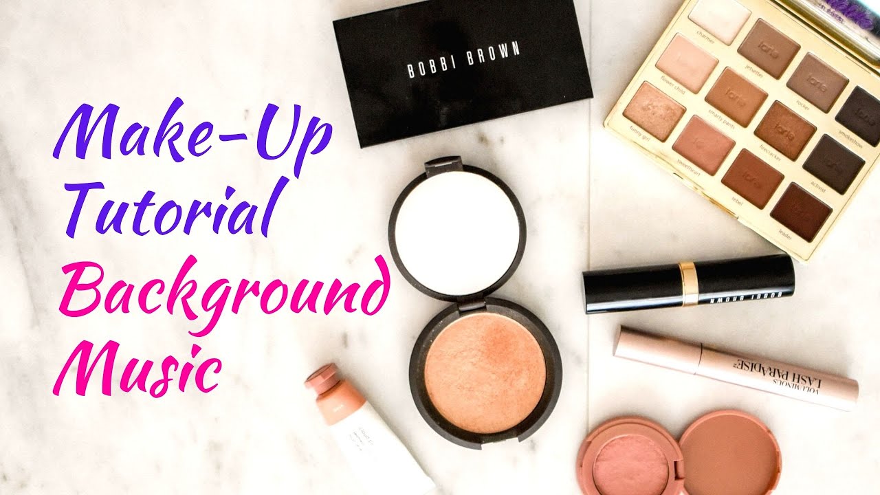 MAKE-UP TUTORIAL BACKGROUND MUSIC (NO COPYRIGHT) - YouTube