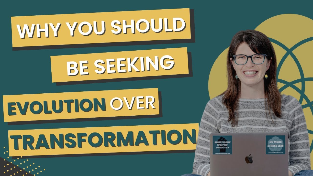 Why you should be seeking evolution over transformation - YouTube