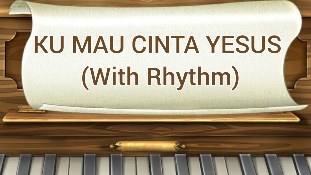 KU MAU CINTA YESUS - Keyboard Indonesia - YouTube