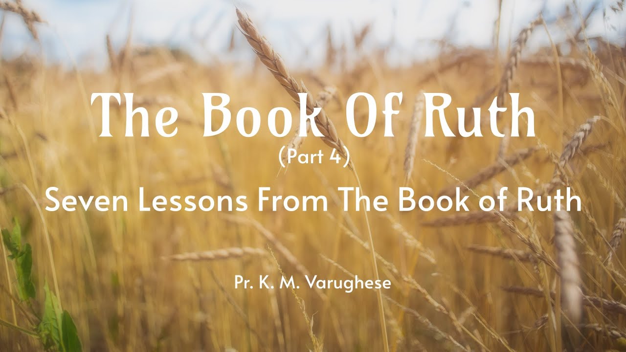 Sermon - The Book Of Ruth (Seven Lessons From The Book Of Ruth) - Pr. K ...