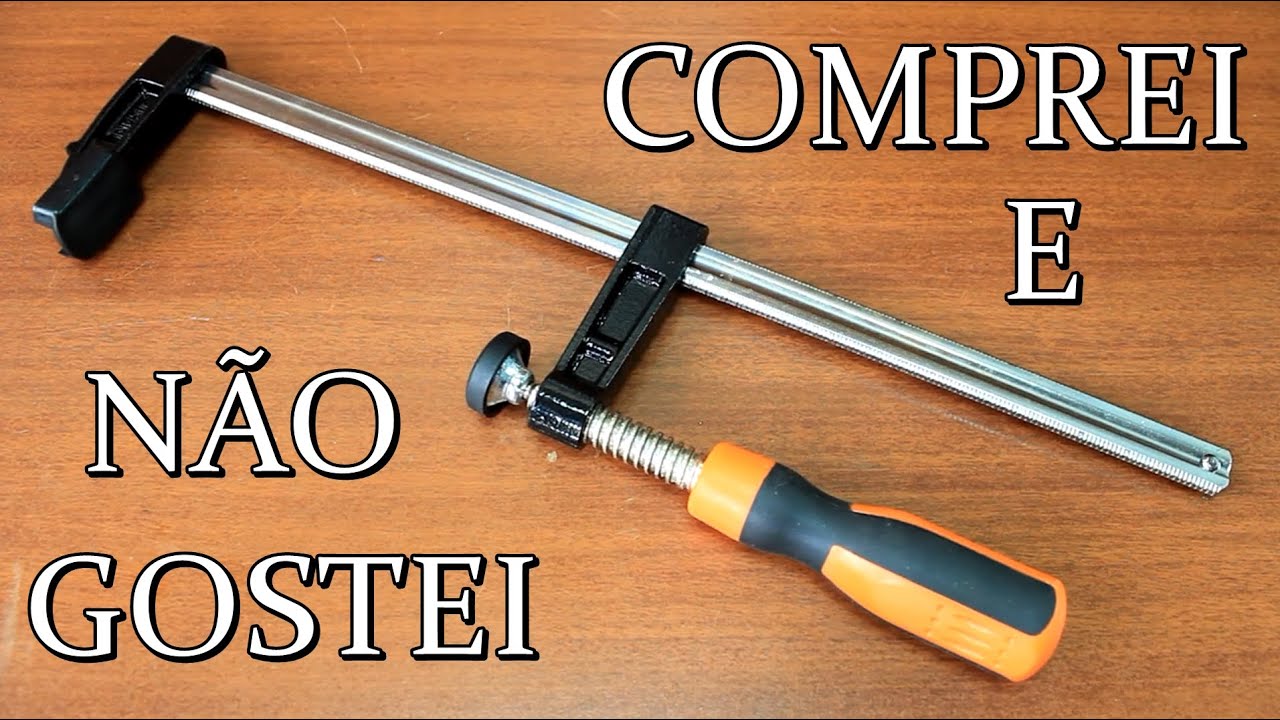 COMPREI E NÃO GOSTEI GRAMPO SARGENTO PARA MADEIRA MARCENARIA ...