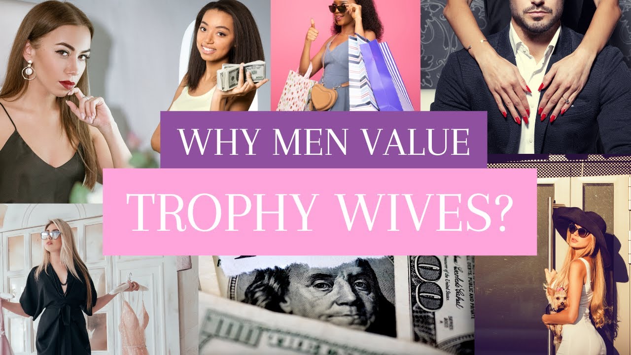 What is a Trophy Wife AND How to Become One | How to Get a Provider ...