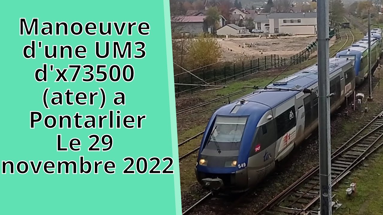 Manœuvre d'UM3 d'x73500 (a-ter) a Pontarlier le 29/11/2022 - YouTube