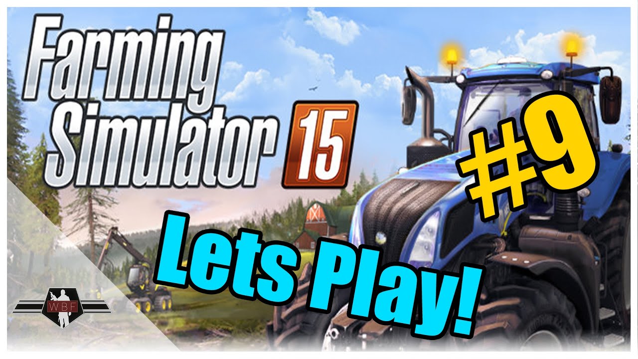 Lets Play Farming Simulator 2015 - Episode 9! - YouTube