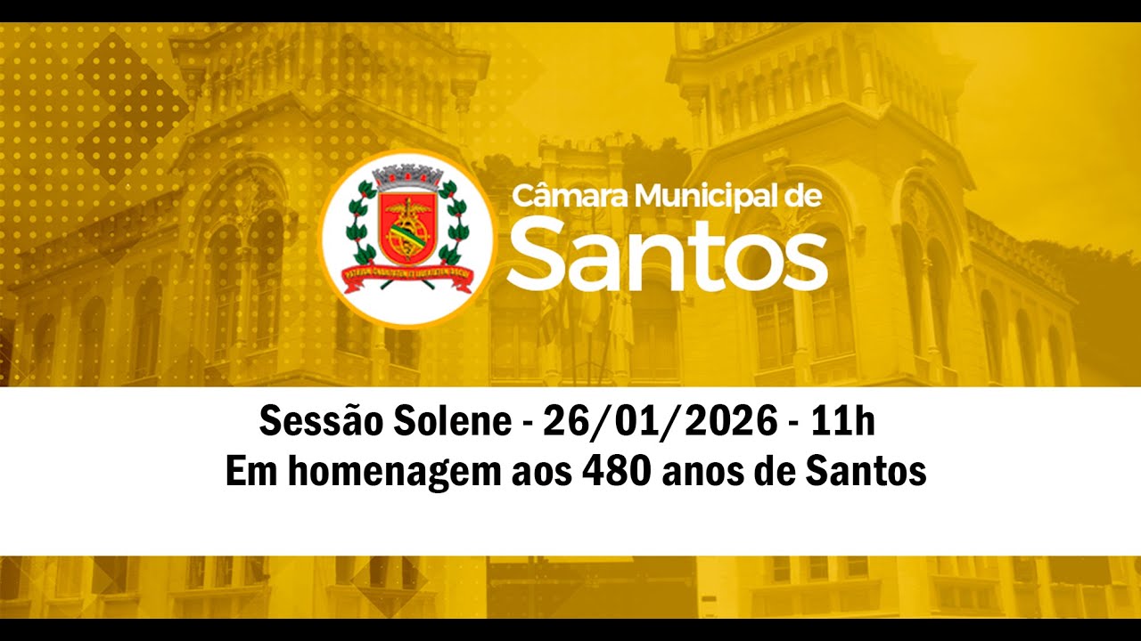 Sessão Solene | Aniversário de 480 anos da cidade de Santos - YouTube