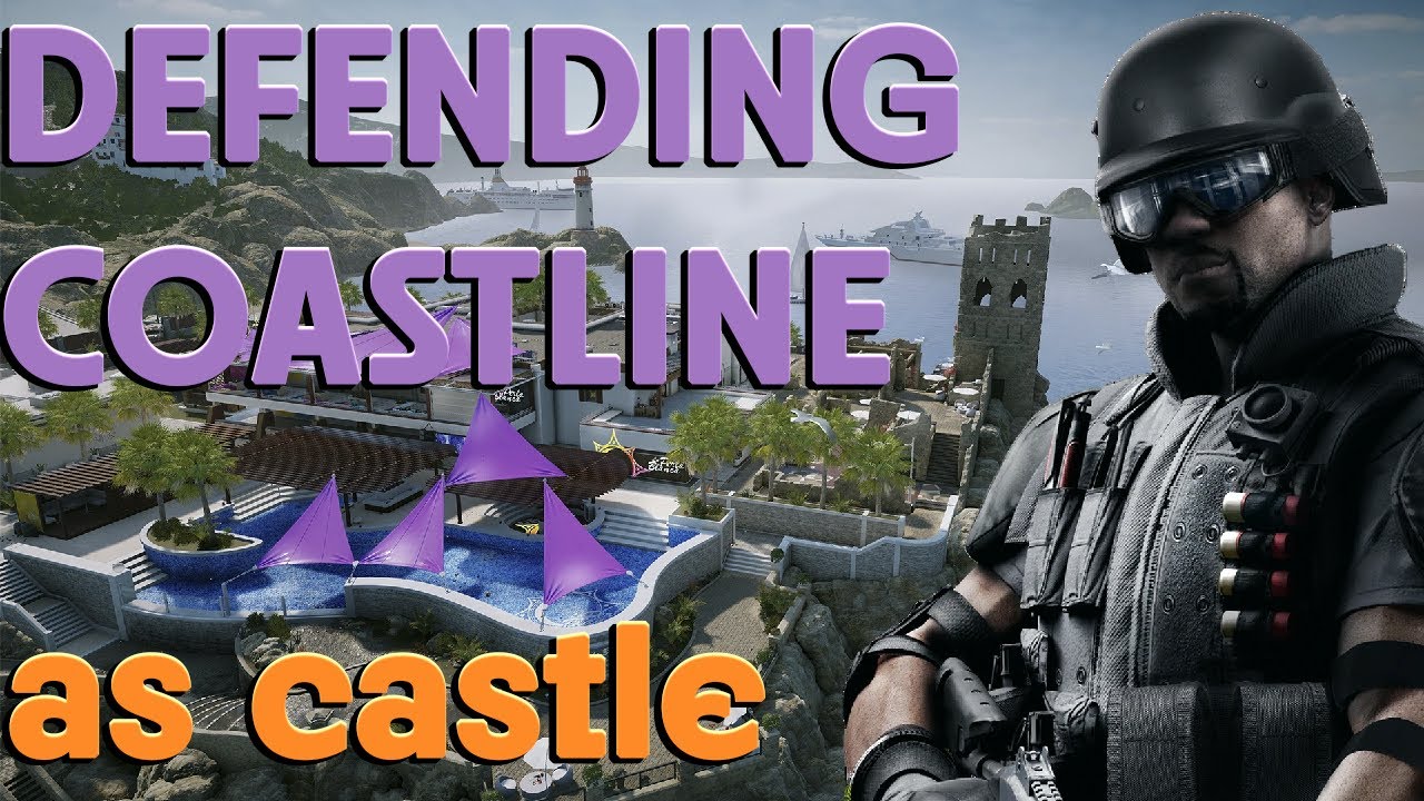 How To Play Castle on Coastline (Y8S1) - Rainbow Six Siege Gameplay ...