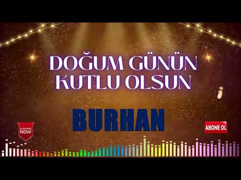 Doğum günün kutlu olsun BURHAN