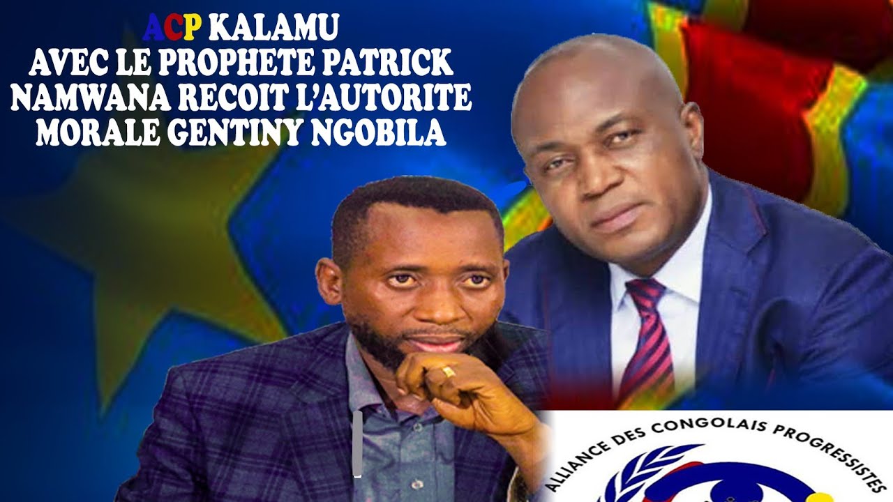 ACP KALAMU AVEC LE PROPHÈTE PATRICK NAMWANA REÇOIT L'AUTORITÉ MORALE ...
