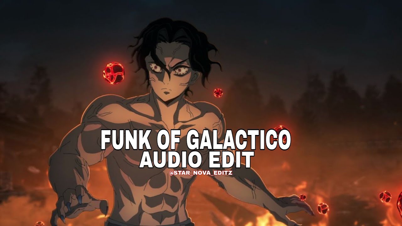 FUNK OF GALACTICO [AUDIO EDIT] - YouTube