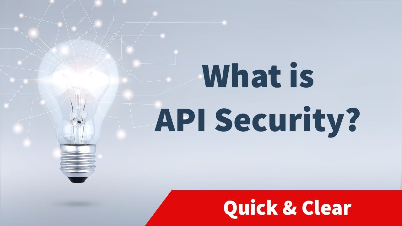 What is API Security? | Quick & Clear - YouTube