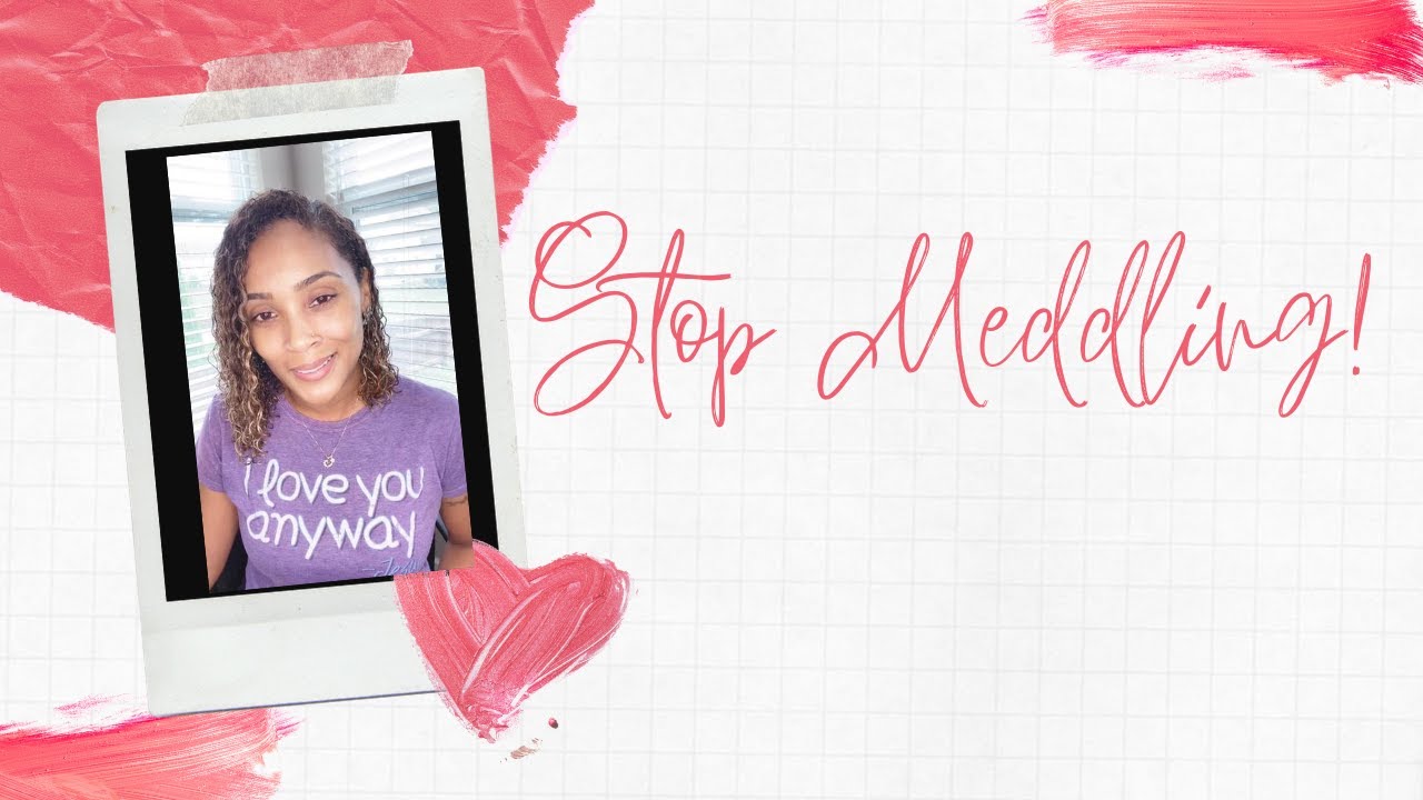 Stop Meddling! - YouTube