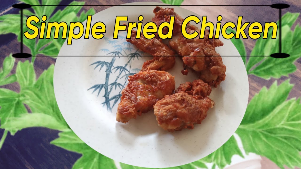 A Simple Fried Chicken || Quick & Easy Recipe - YouTube