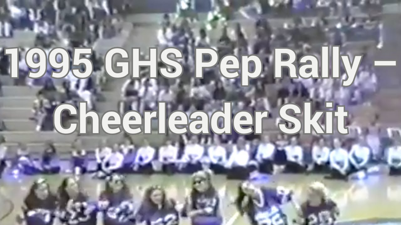 1995 GHS Pep Rally - Varsity Cheerleader Skit and Fight Song - YouTube