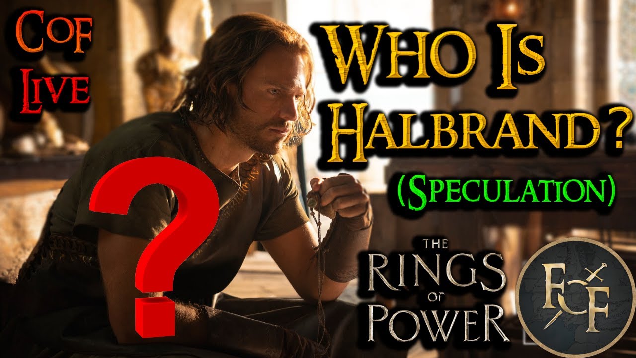 Who Is HALBRAND? The Lord Of The Rings: The Rings Of Power | CoF LIVE ...