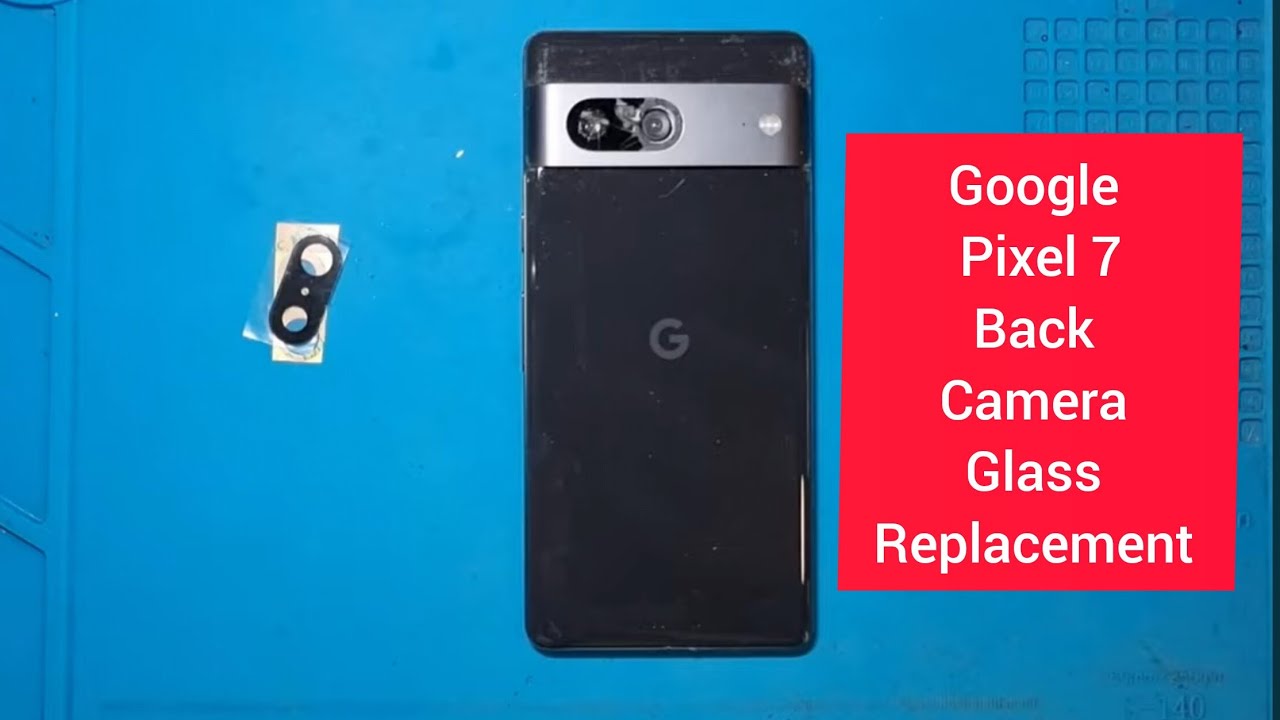 Google Pixel 7 back camera glass change #pixel7 #googlepixel7 #pixellab ...