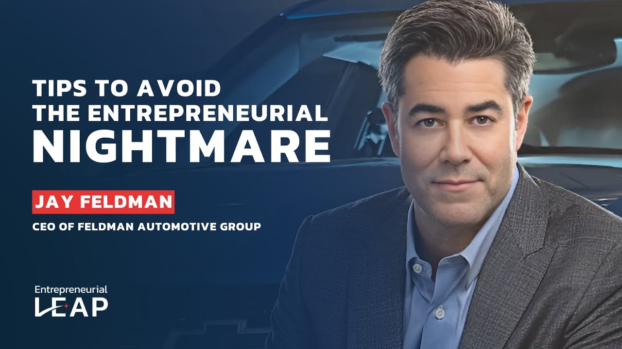 Tips to Avoid the Entrepreneurial Nightmare | Jay Feldman, CEO of ...