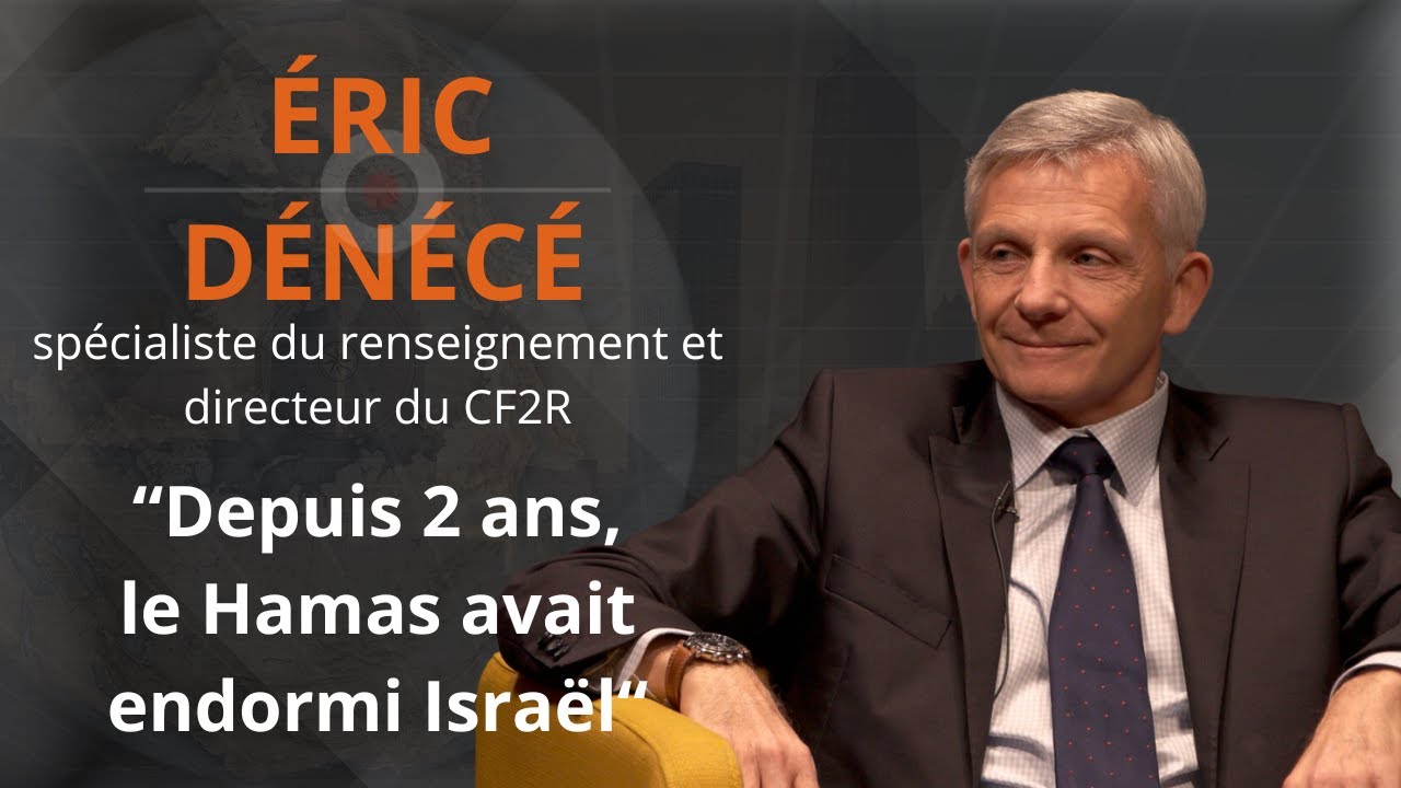 ERIC DENECE, spécialiste du renseignement : " Depuis 2 ans, le Hamas ...