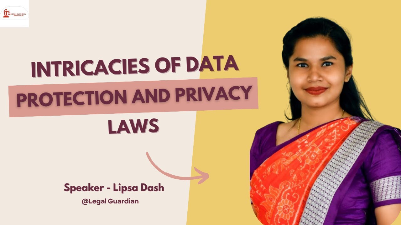 Intricacies of data protection and privacy laws by lipsa dash - YouTube