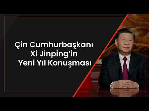 Çin Cumhurbaşkanı Xi Jinping’in Yeni Yıl Konuşması