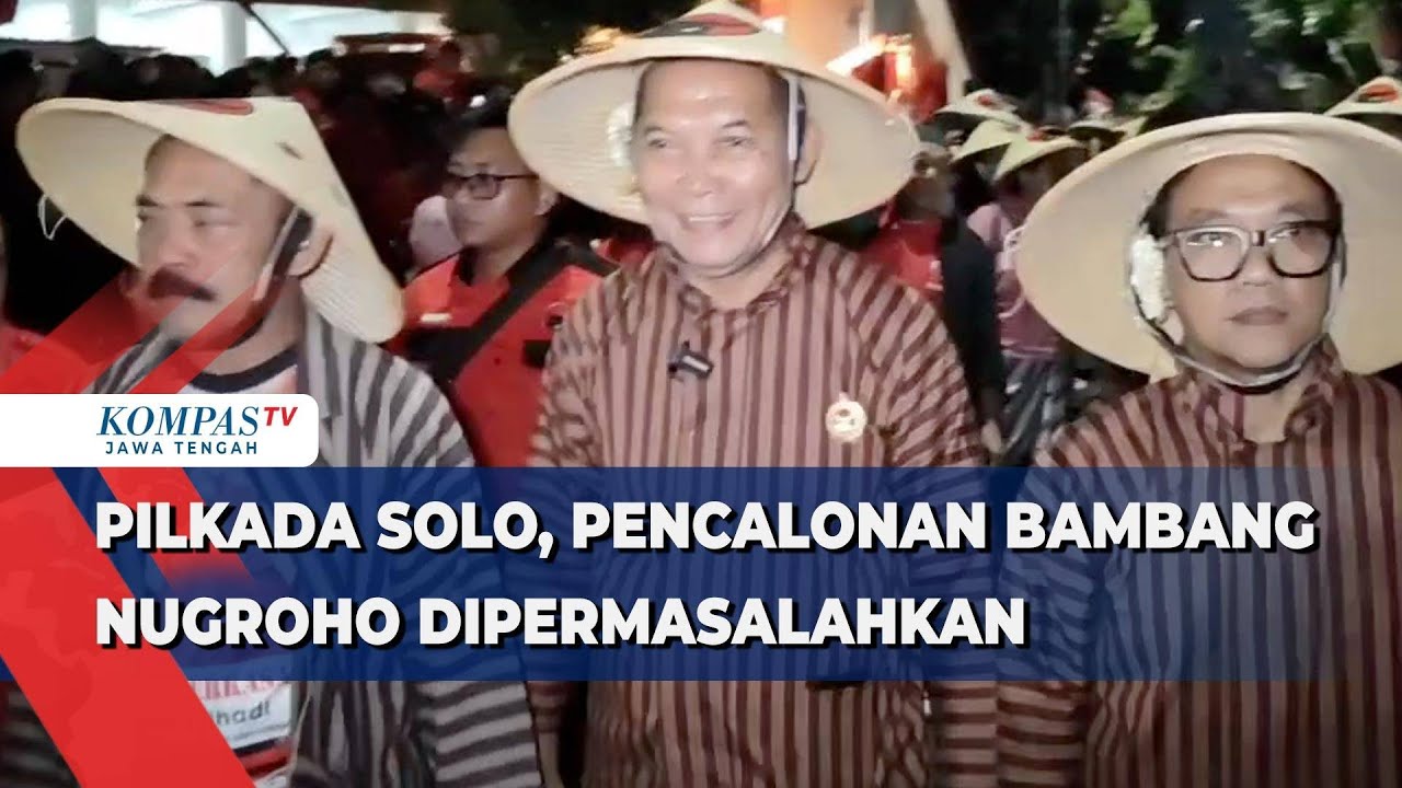 Pilkada Solo, Pencalonan Bambang Nugroho Dipermasalahkan - YouTube