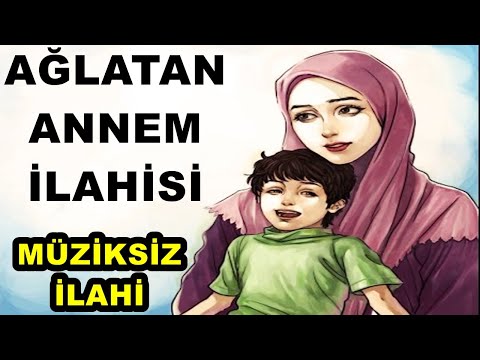 Ağlatan ANNEM İLAHİSİ! (Müziksiz İlahi)