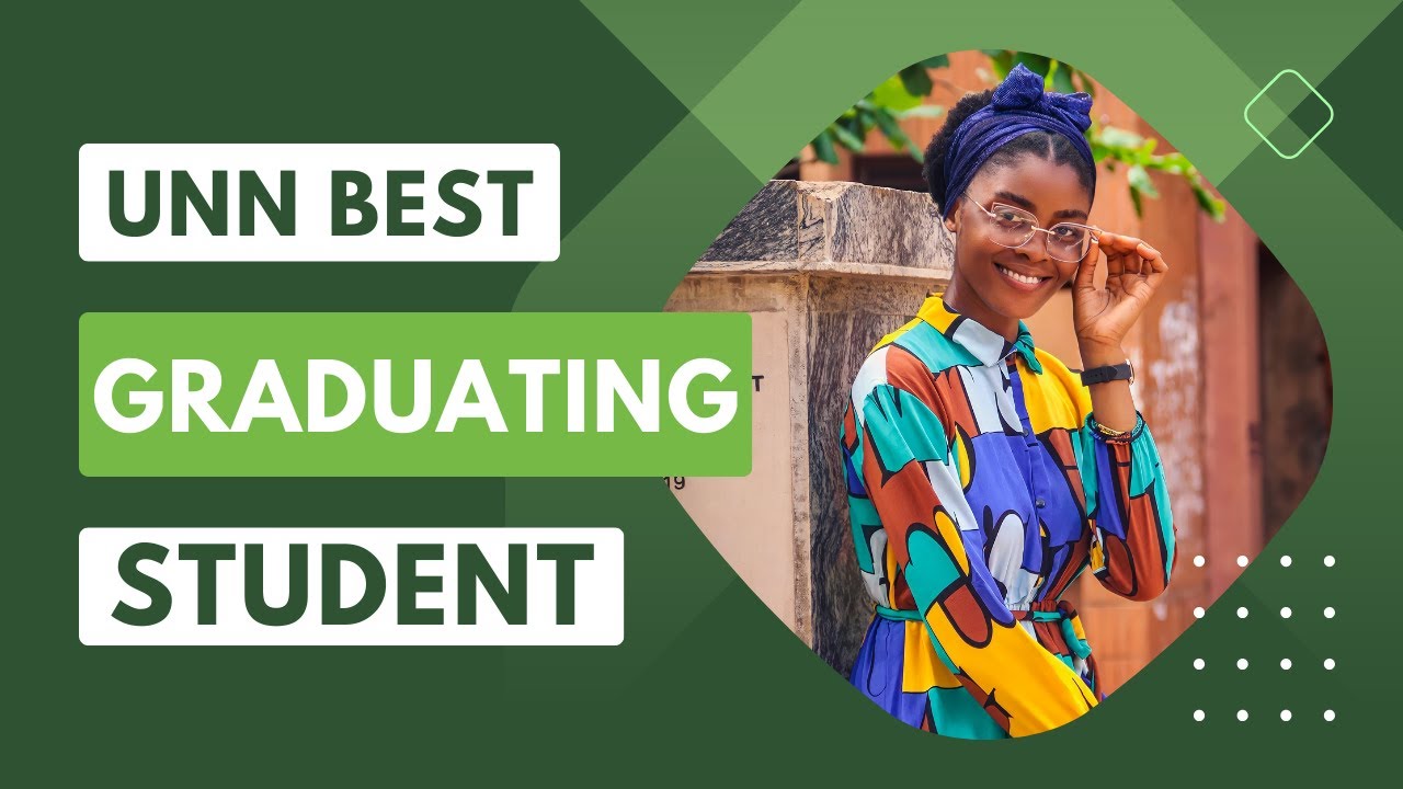 Meet the UNN Best Graduating Student: Her Success Story Will Inspire ...