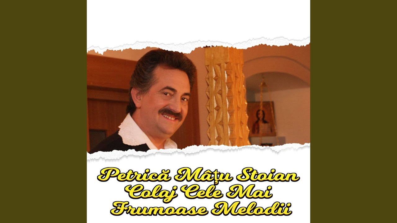 Petrică Mâțu Stoian Colaj Cele Mai Frumoase Melodii - YouTube