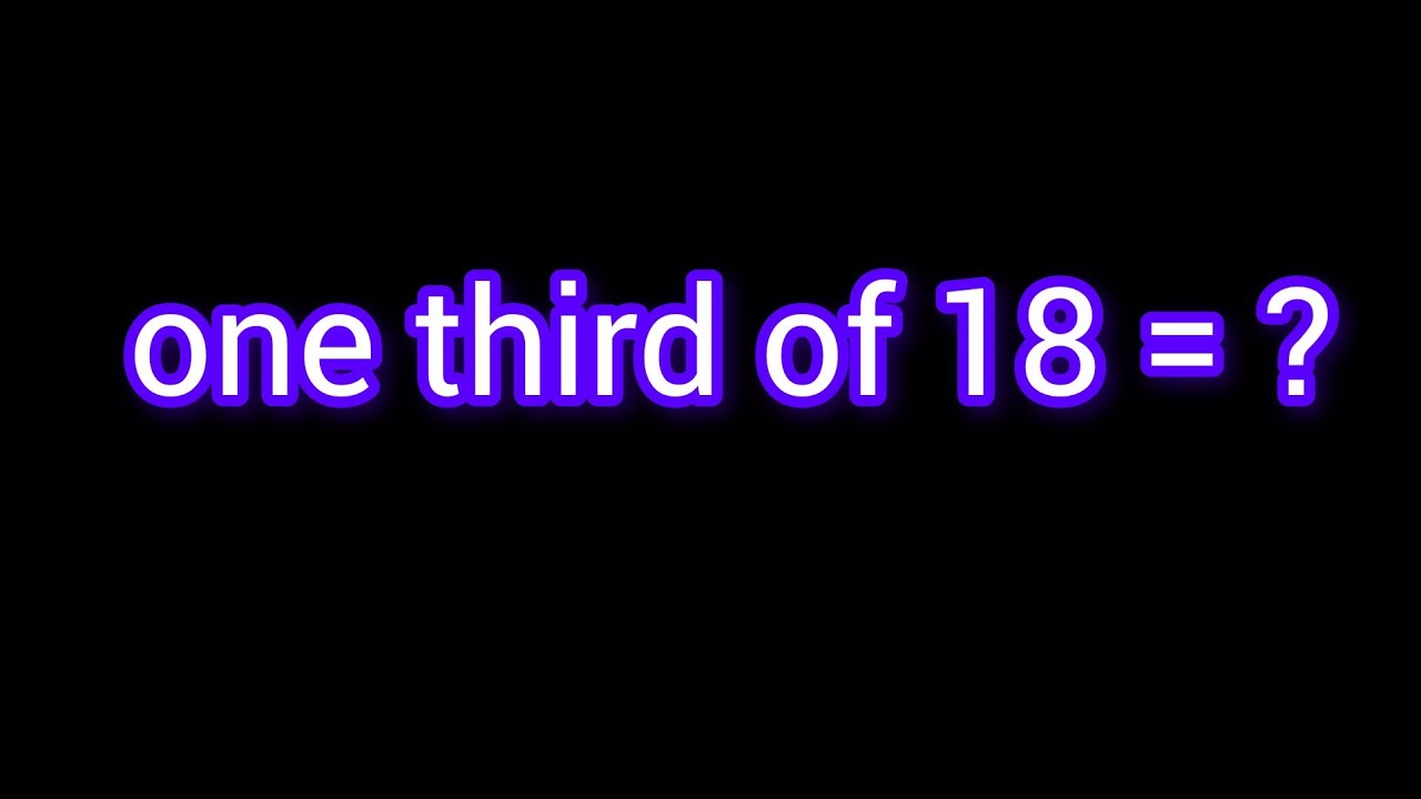One third of 18 - YouTube