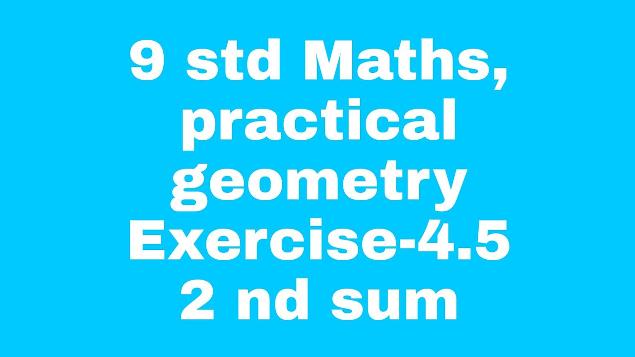 9 Std Maths Practical Geometry Exercise 4 5 2 Ndsum YouTube 9-std-maths-practical-geometry-exercise-4-5-2-ndsum-youtube