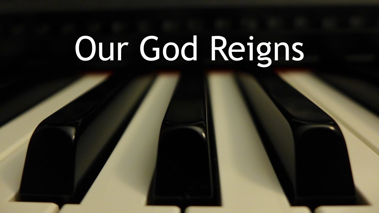 Our God Reigns - piano instrumental hymn with lyrics - YouTube