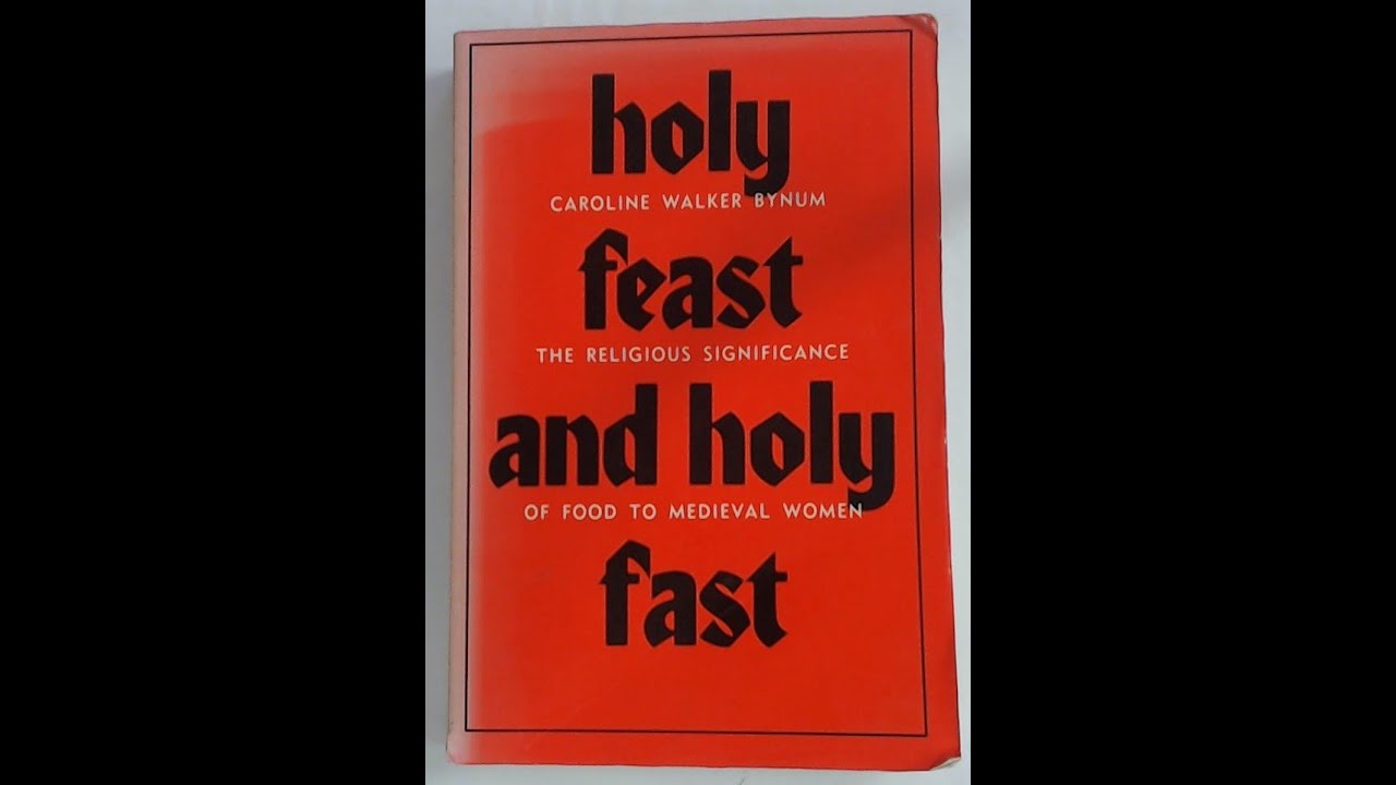 Plot summary, “Holy Feast and Holy Fast” by Caroline Walker Bynum in 4 ...