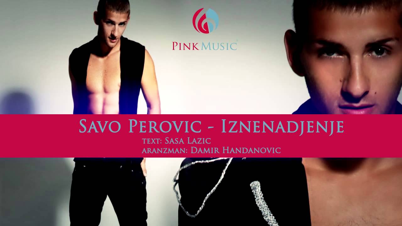 Savo Perovic - Iznenadjenje (Pink Music) - YouTube