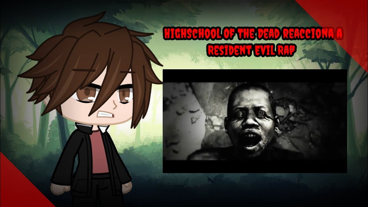 HighSchool Of The Dead reacciona a Resident Evil Rap | Gacha Club - YouTube