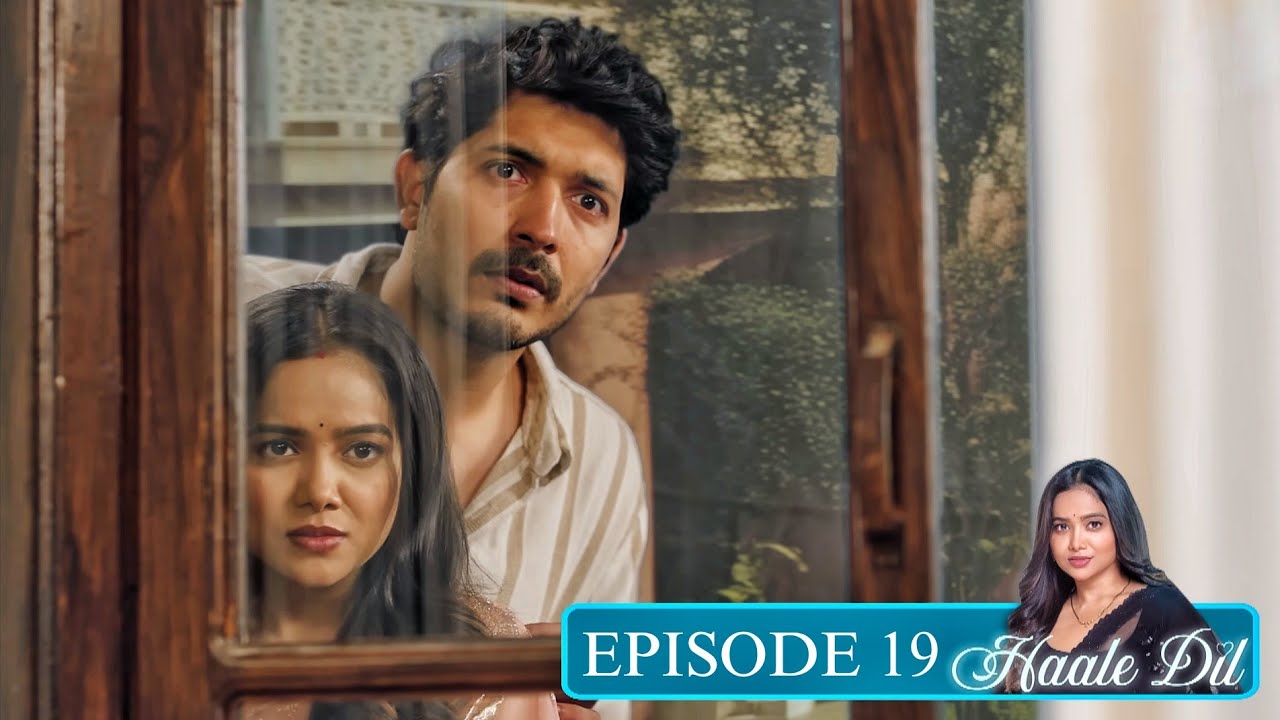 Haale Dil Episode 19 Release Date | Episode 19 Update | haale dil ...