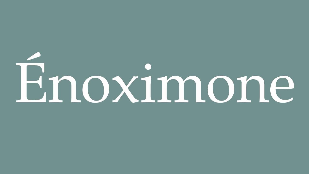 How to Pronounce ''Énoximone'' (Enoximone) Correctly in French - YouTube