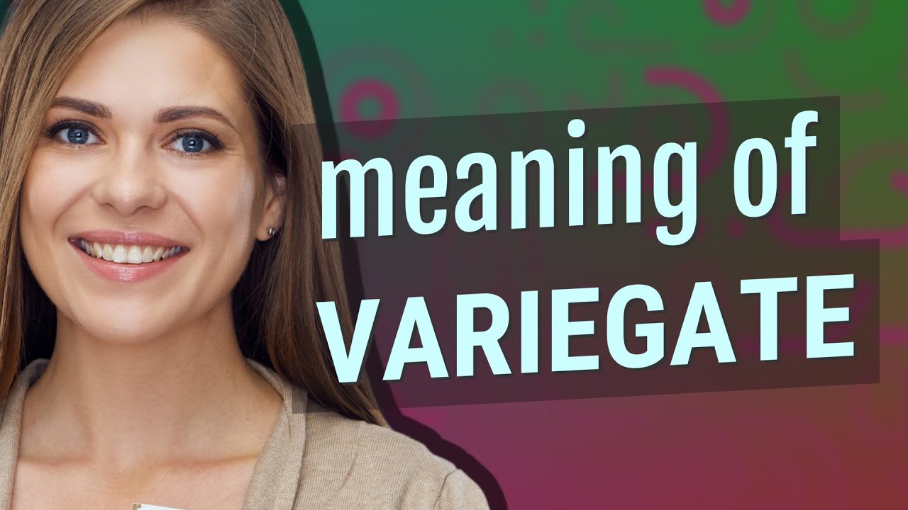 Variegate | meaning of Variegate - YouTube